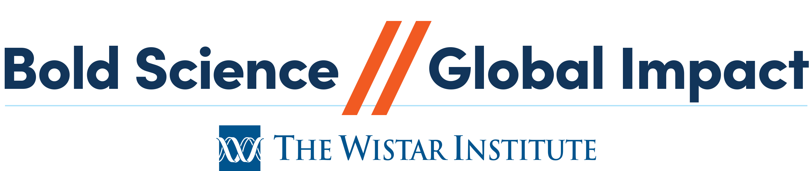 Bold Science // Global Impact Campaign - The Wistar Institute